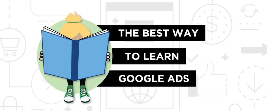 The Best Way To Learn Google Ads - Logical Position