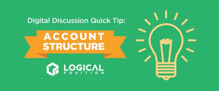 Digital Discussion Quick Tip Video: Account Structure - Logical Position