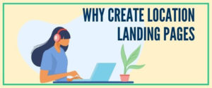 Why Create Location Landing Pages